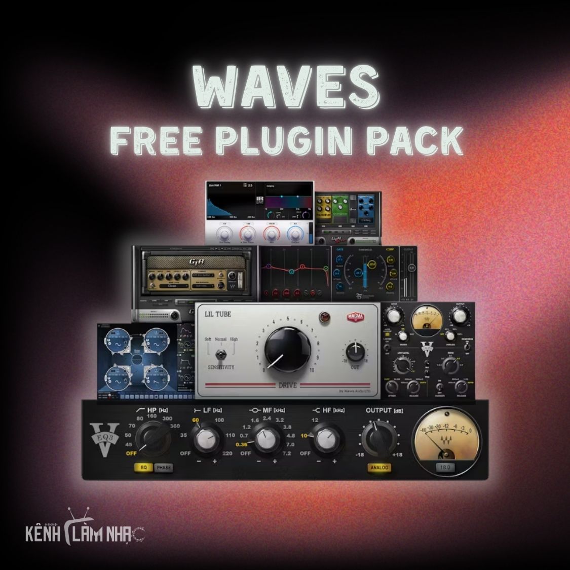WAVES FREE PACK – Trọn Bộ Hiệu Ứng Chuyên Nghiệp, Chất Lượng Cao • Kênh ...