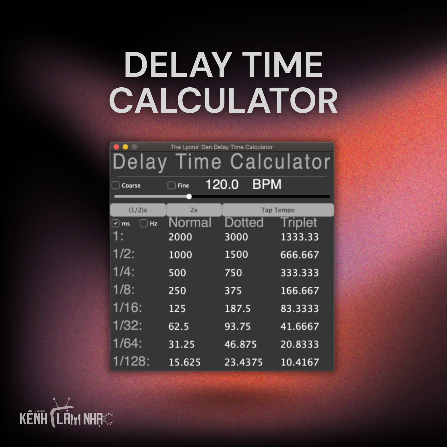 DELAY TIME CALCULATOR - Thiết Lập Thông Số Theo BPM - KÊNH LÀM NHẠC